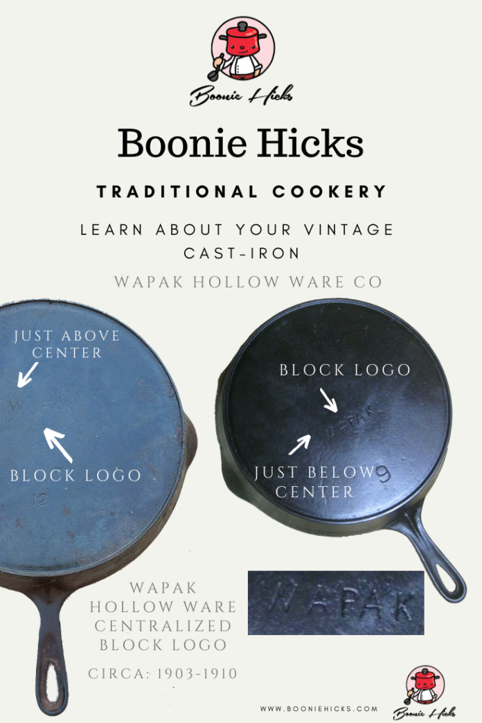 Your Complete Guide To Wapak Cast Iron From Wapak Hollow Ware Co.